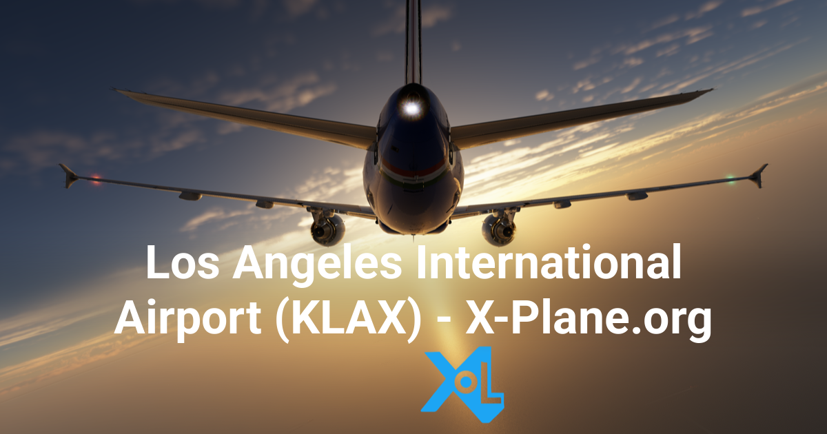 Los Angeles International Airport (KLAX) - X-Plane.org - XoL - XPlane ...